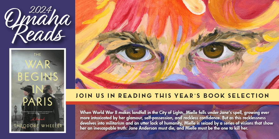Community selects “The War Begins in Paris” by Theodore Wheeler for 2024 Omaha Reads | Omaha ...